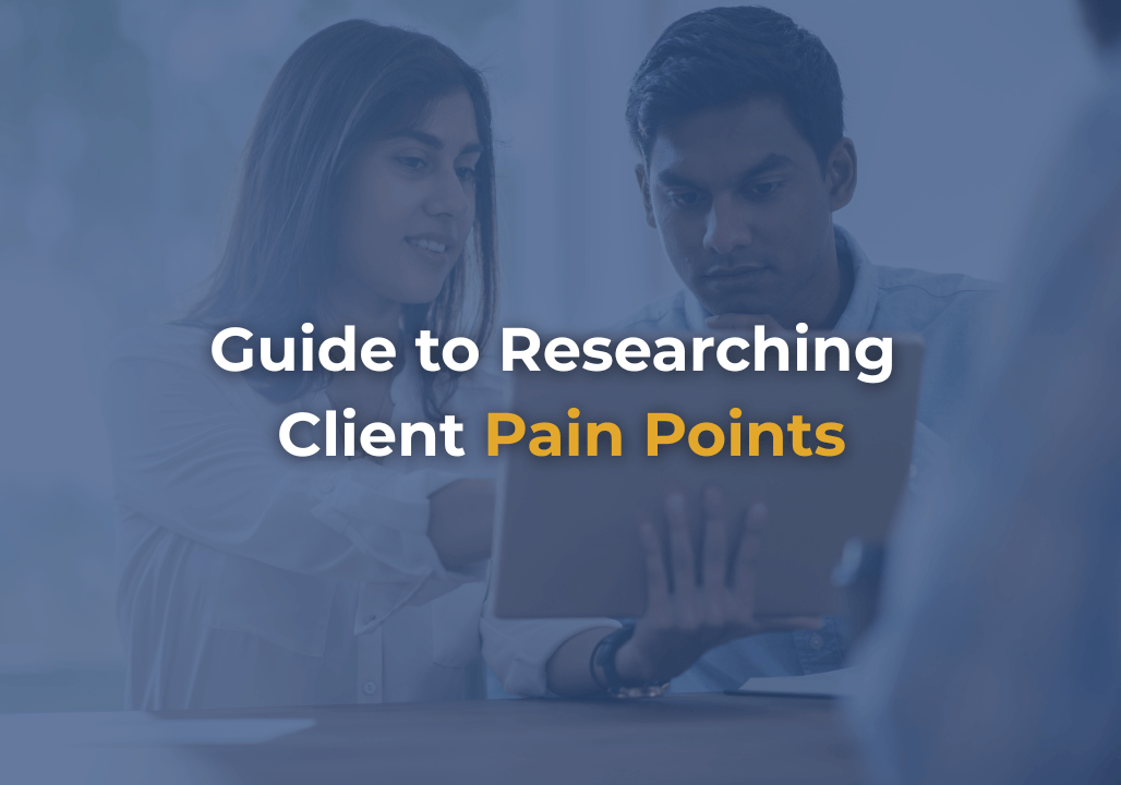 Guide to Researching Client Pain Points