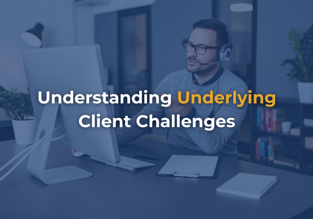 Techniques for Understanding Underlying Client Challenges