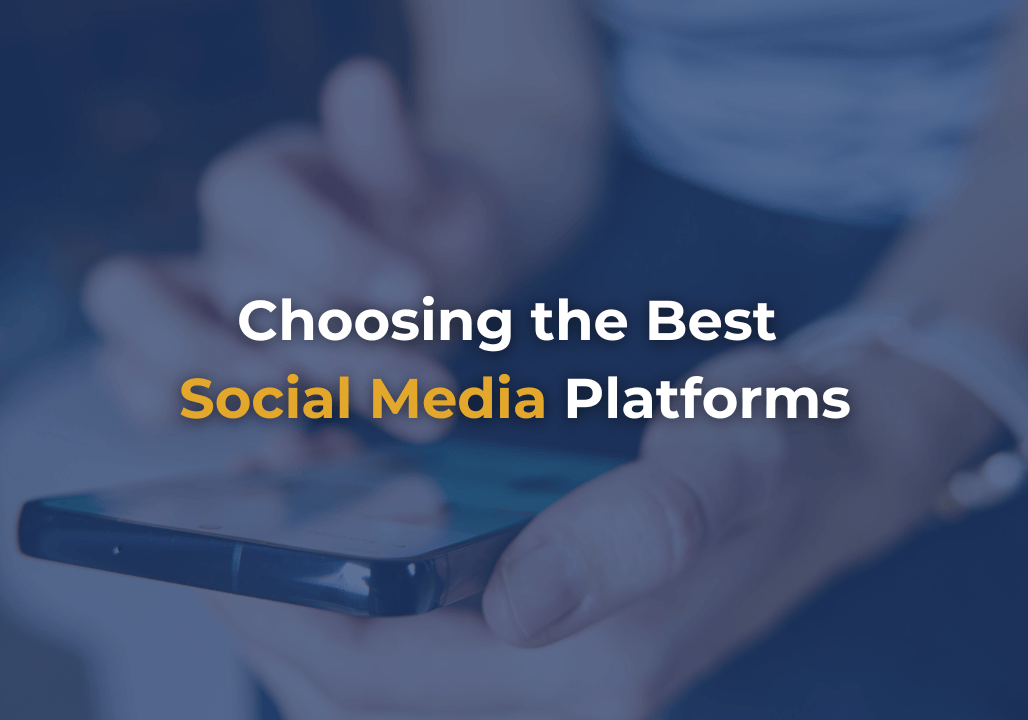 A Guide to Choosing the Best Social Media Platforms Based on Your ...