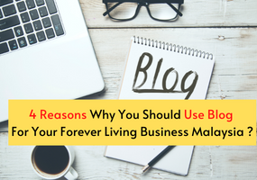 4 Reasons Why You Should Use Blog For Your Forever Living Business ...