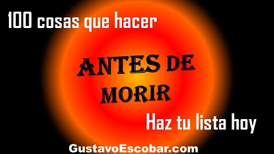 Cosas que hacer antes de morir [tu listado]