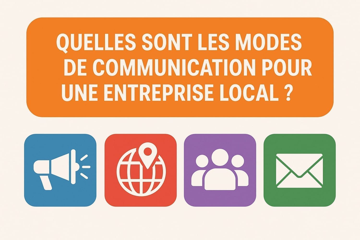 Quelles sont les modes de communication pour une entreprise locale