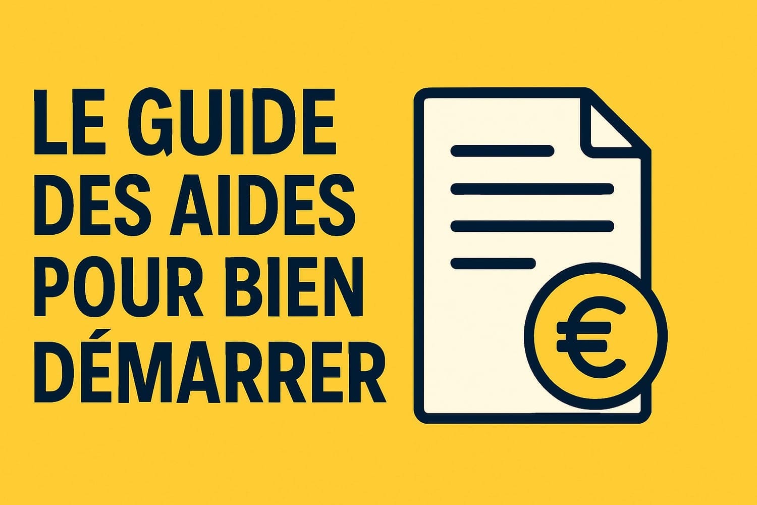 Le guide des aides pour bien démarrer