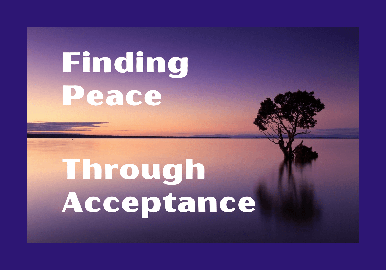 Finding Peace Through Acceptance