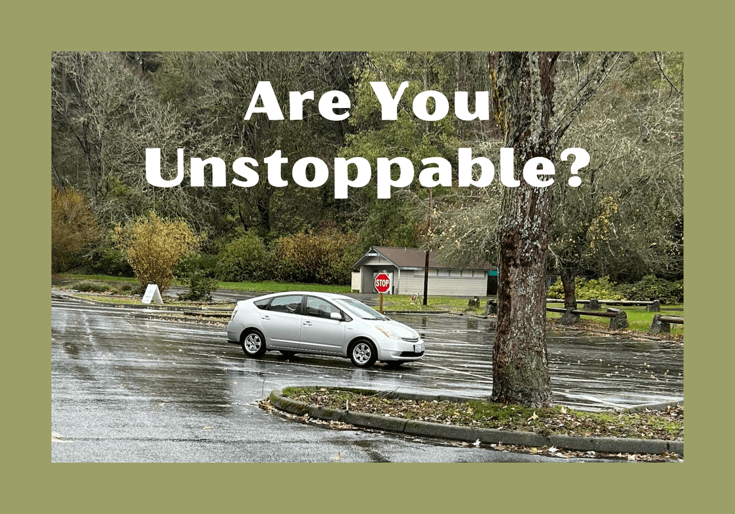 Are you unstoppable?