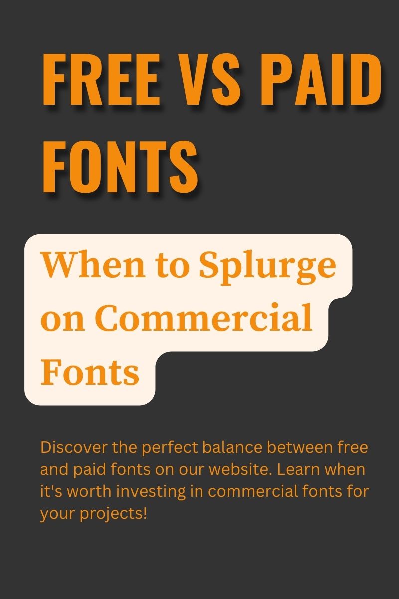 Free vs. Paid Fonts: When to Splurge on Commercial Fonts