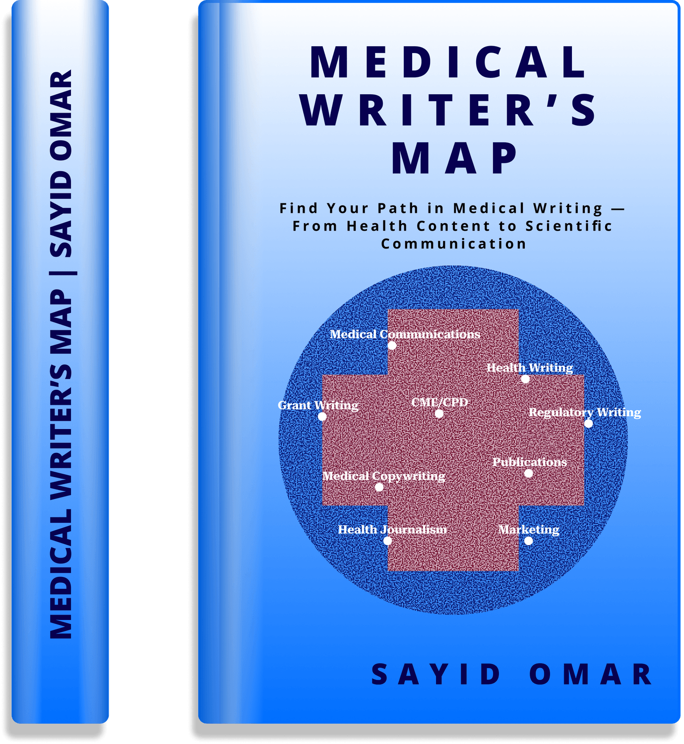 Medical Writer’s Map — Find Your Path and Build a Career in Medical Writing