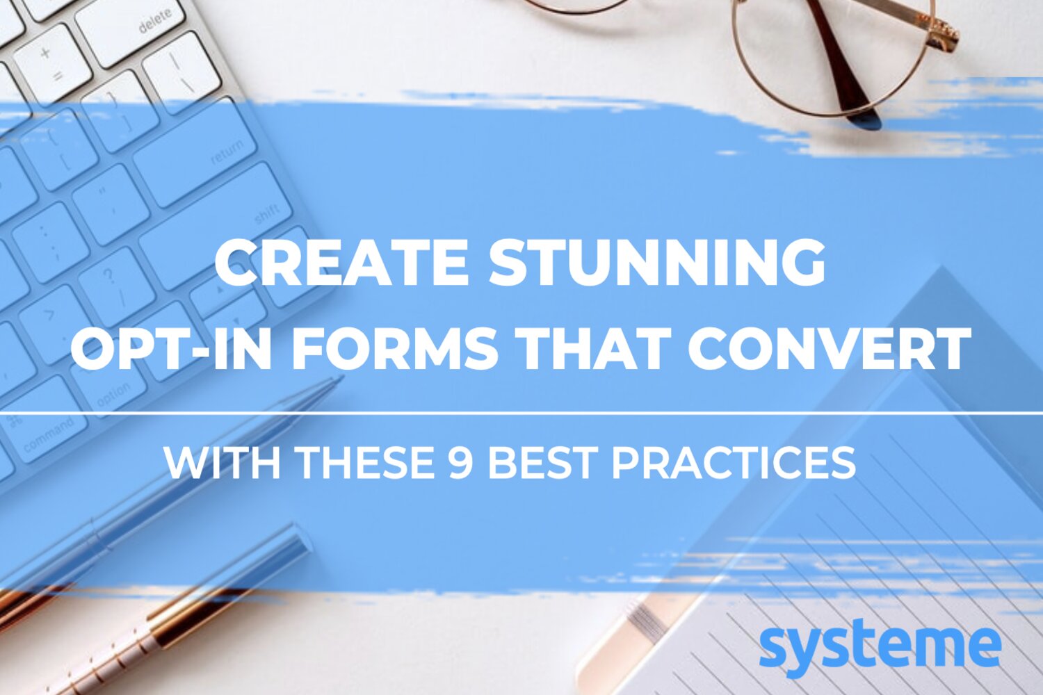9 Proven Tips to Create High-Converting Opt-In Forms