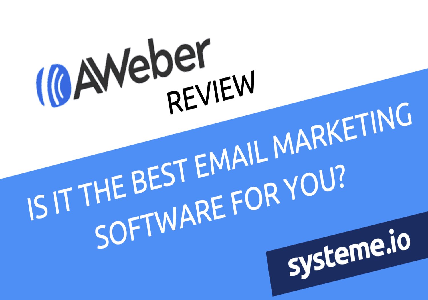 A Full AWeber Review — Email Marketing at its Best?