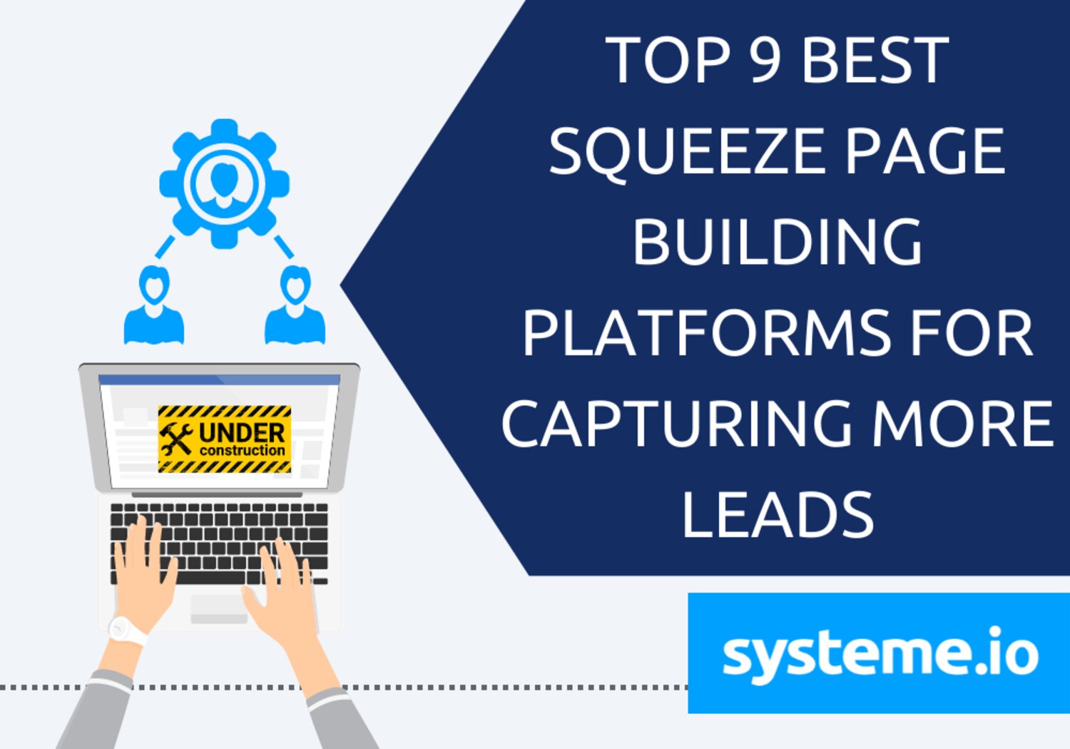 Top 9 Best Squeeze Page Builders for Your Online Business