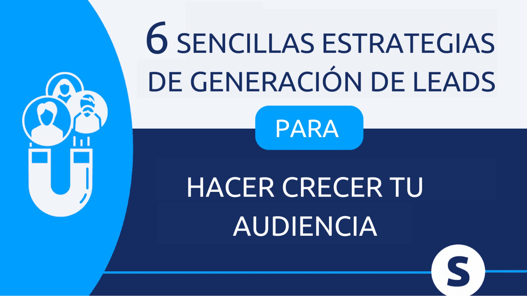 Los 6 Tips + herramientas para consolidar tu generación de leads