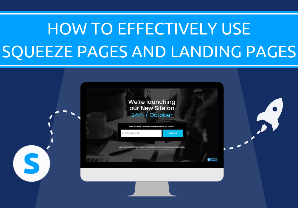 How to Effectively Use Squeeze Pages and Landing Pages