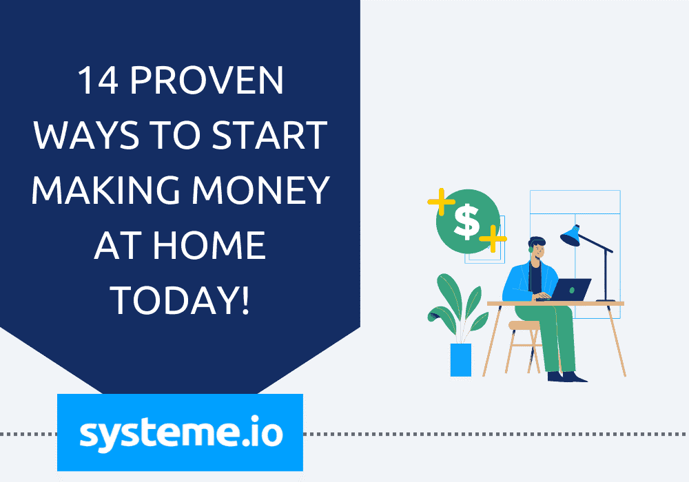14 Proven Ways to Start Making Money at Home Today!