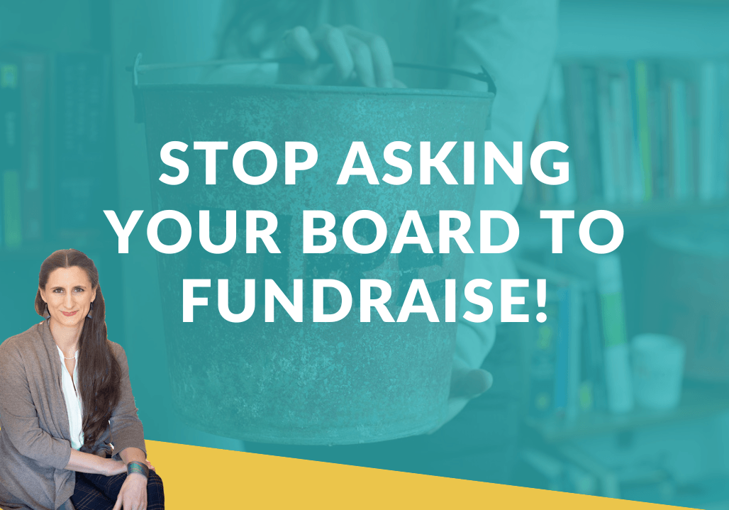 639c9017c06bf_stop-asking-your-board-to-fundraise.png