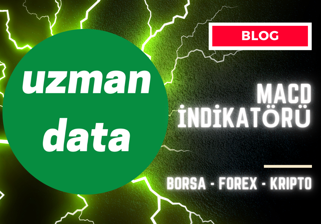 MACD İndikatörü Nedir Nasıl Kullanılır?