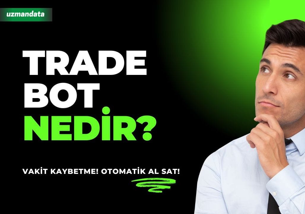 Trade Bot Nedir, Nasıl Kullanılır?