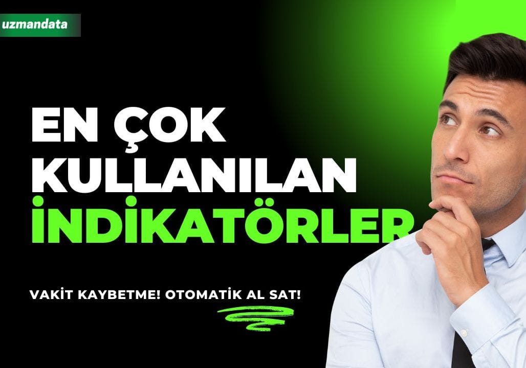 Teknik Analizde En Çok Kullanılan İndikatörler