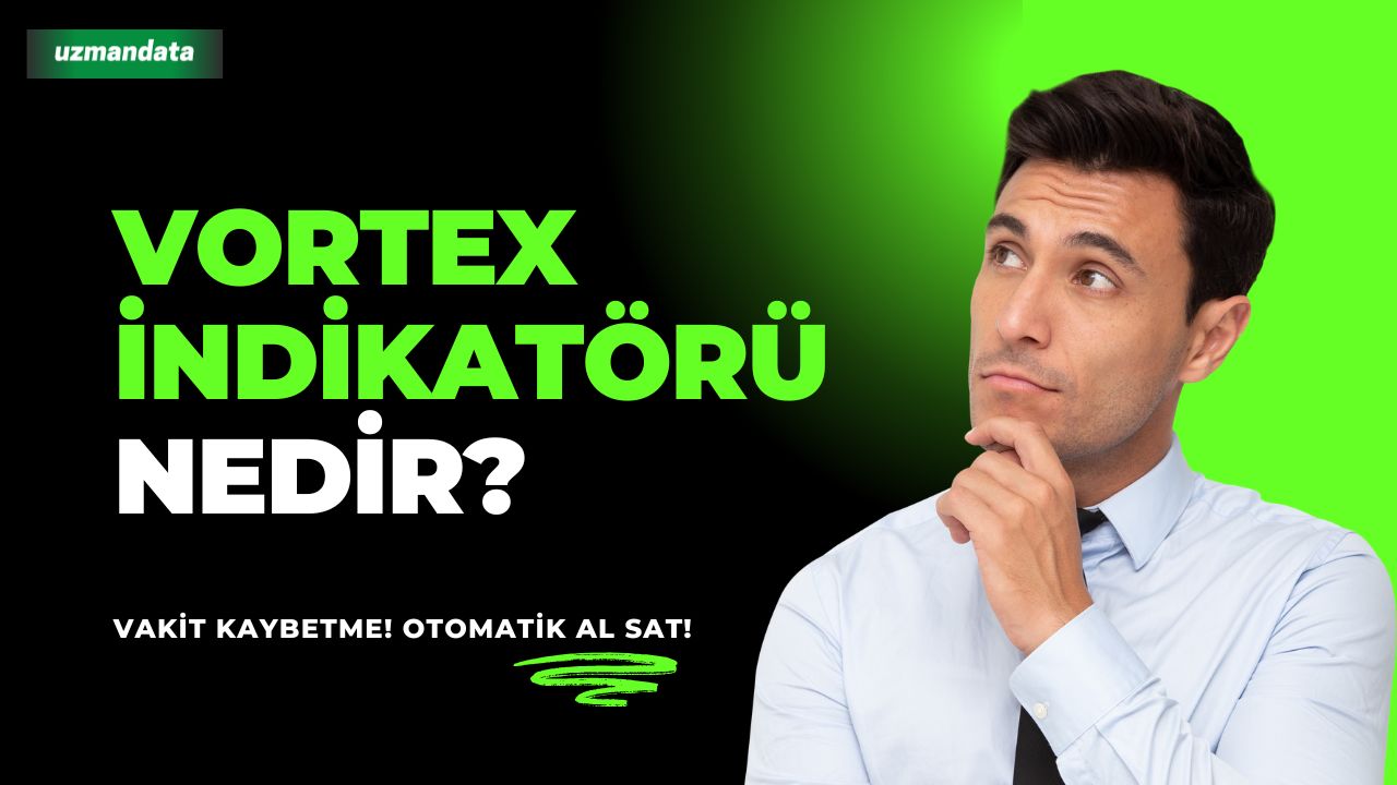 Vortex İndikatörü Nedir, Nasıl Hesaplanır?