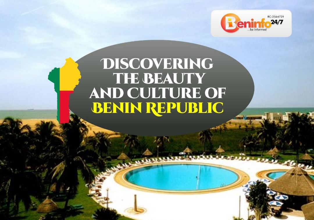 Discovering the Beauty and Culture of Benin Republic - BenInfo 247
