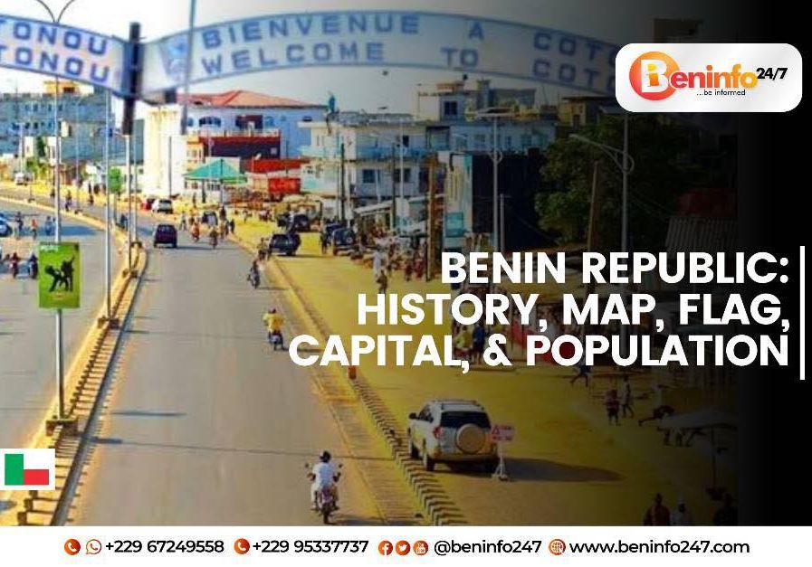 Benin Republic: History, Map, Flag, Capital, And Population - BenInfo 247