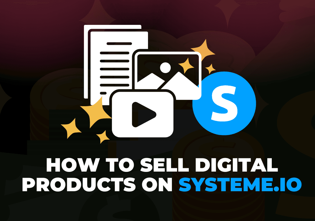 How to Sell Digital Products on SYSTEME.IO (Simple Steps)