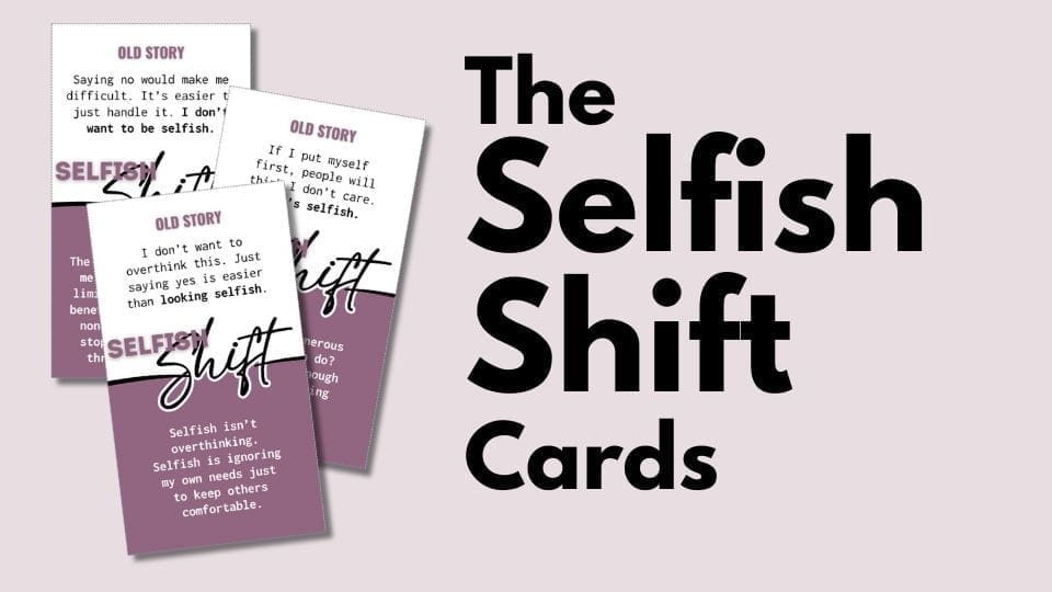 Selfish Shift Cards – Rewrite the Old Story at SelfPermission.com