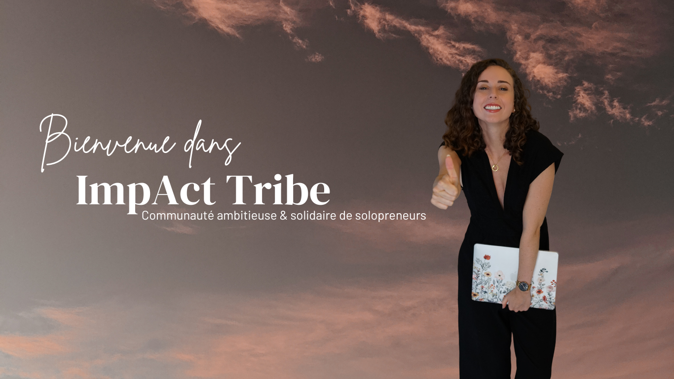 ImpAct Tribe - Communauté de solopreneurs solidaire et ambitieuse