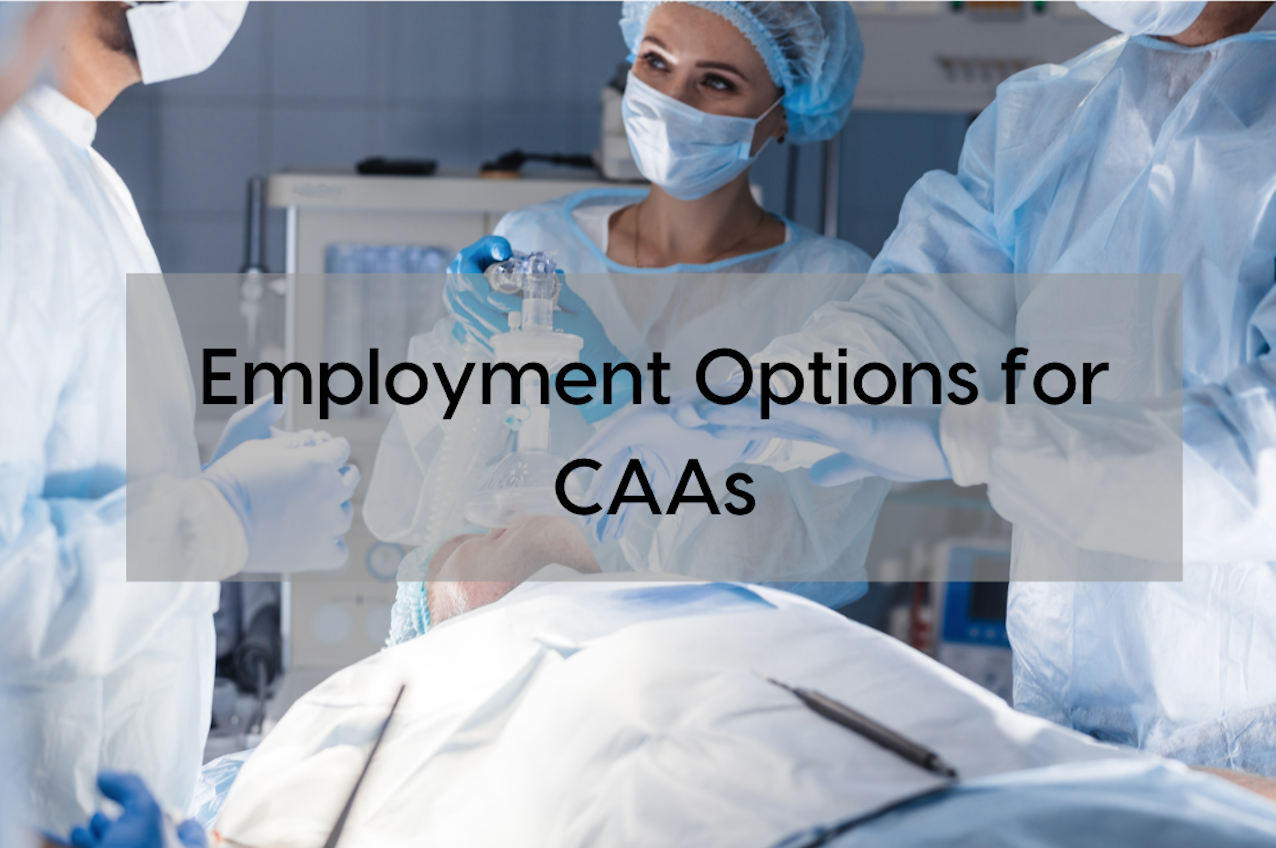 Employment Options for Certified Anesthesiologist Assistants (CAAs)