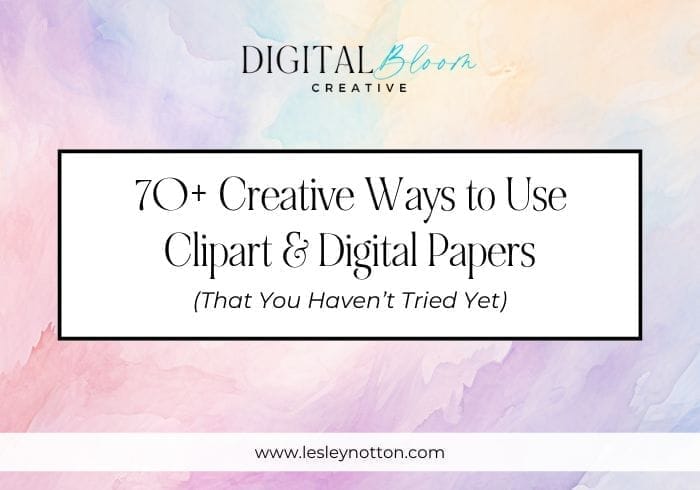 70+ Creative Ways to Use Clipart & Digital Papers (That You Haven’t ...