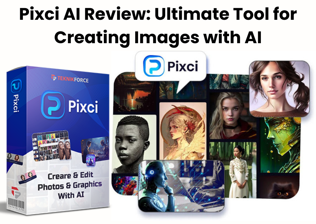 Pixci AI Review: The Ultimate AI Image Creation Tool