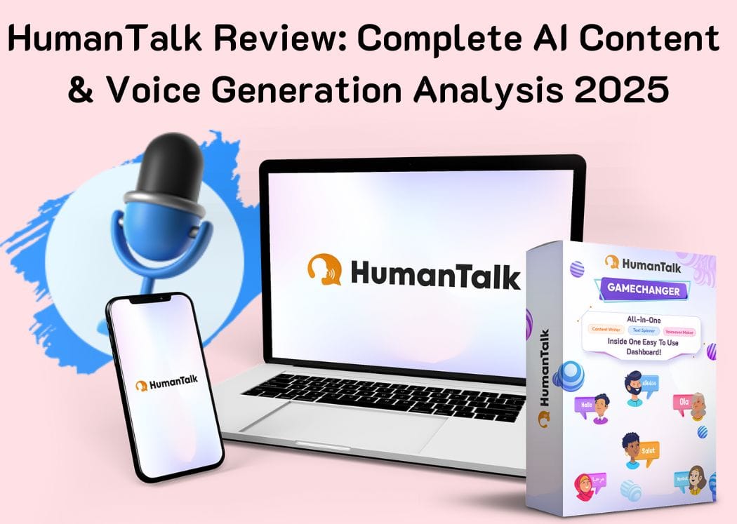 HumanTalk Review: AI Content & Voice Generation Analysis