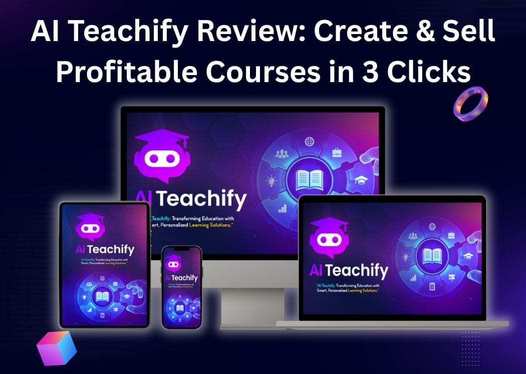 AI Teachify Review: Create & Sell Courses in 3 Clicks