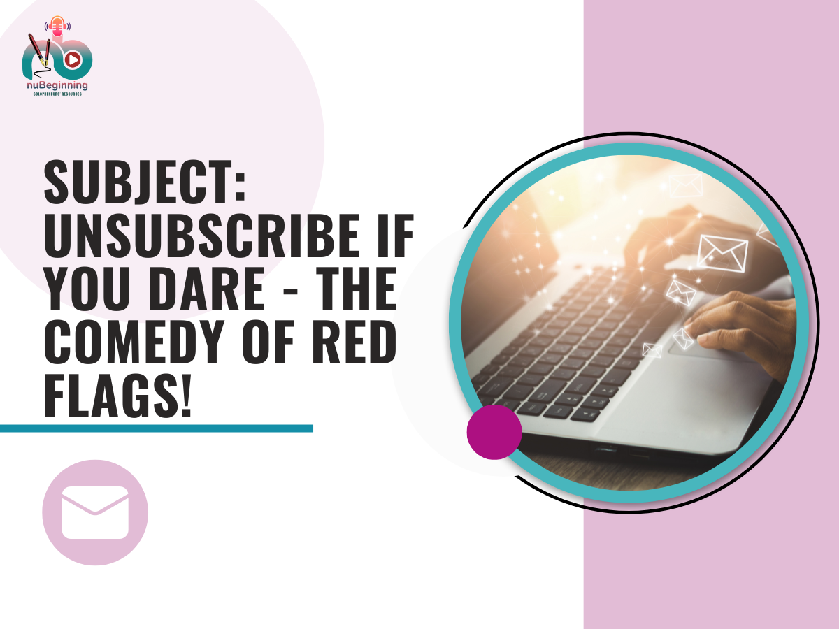 Subject: Unsubscribe If You Dare - The Comedy of Red Flags!