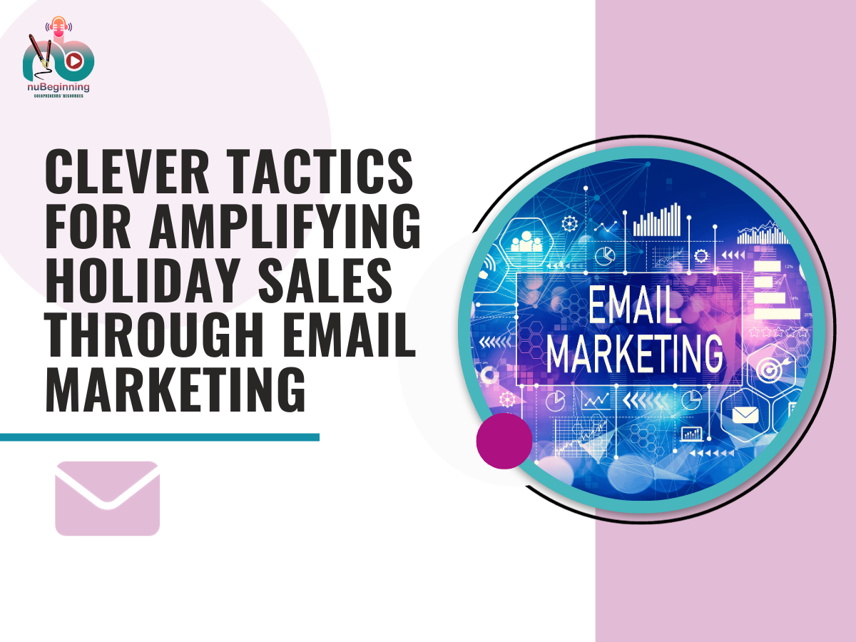 Clever Tactics for Amplifying Holiday Sales Through Email Marketing