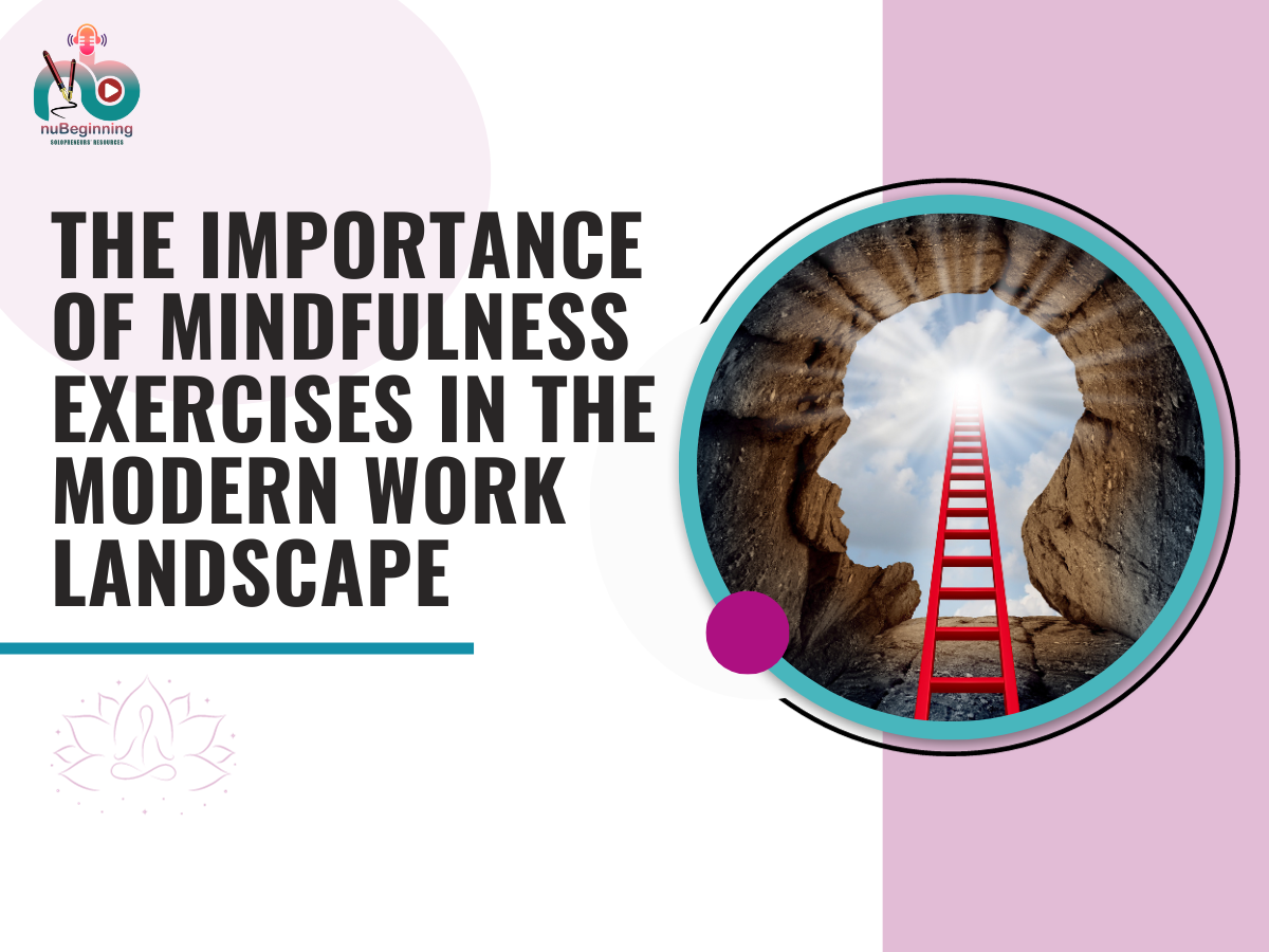 The Importance of Mindfulness Exercises in the Modern Work Landscape
