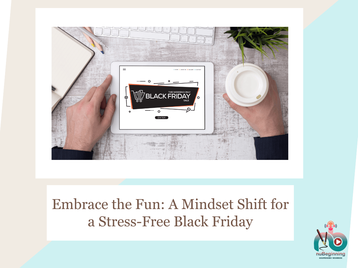 Embrace the Fun: A Mindset Shift for a Stress-Free Black Friday