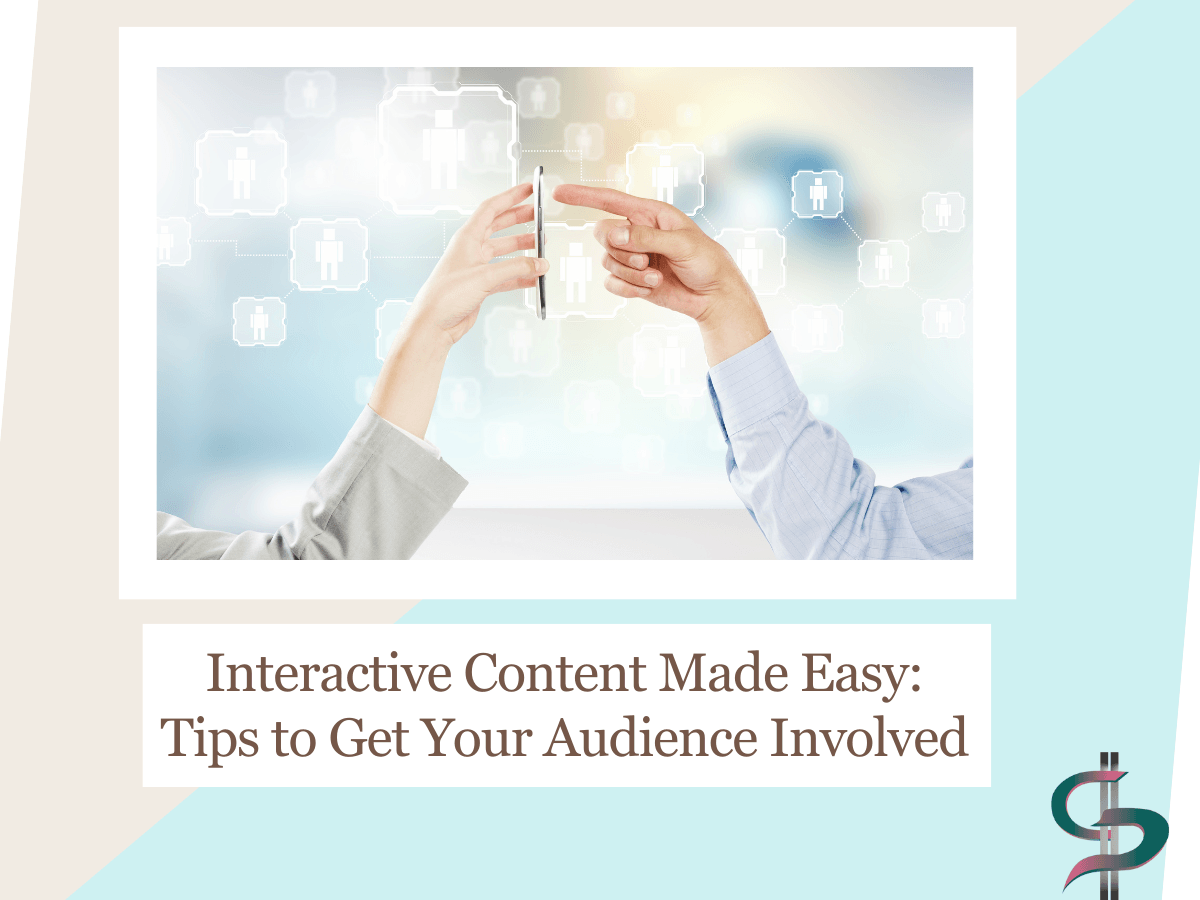 Interactive Content Made Easy: Tips to Get Your Audience Involved