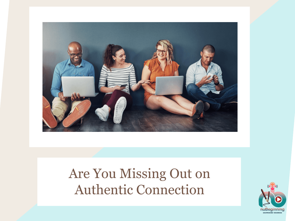 Are You Missing Out on Authentic Connection