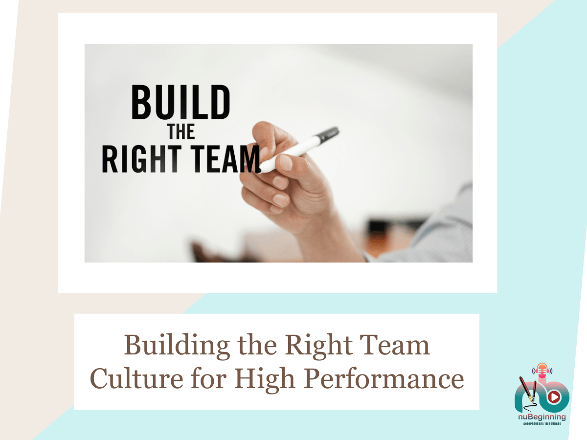 Building the Right Team Culture for High Performance