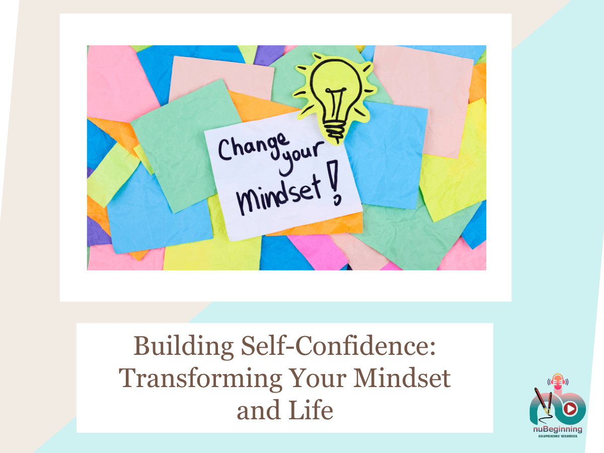 Building Self-Confidence: Transforming Your Mindset and Life