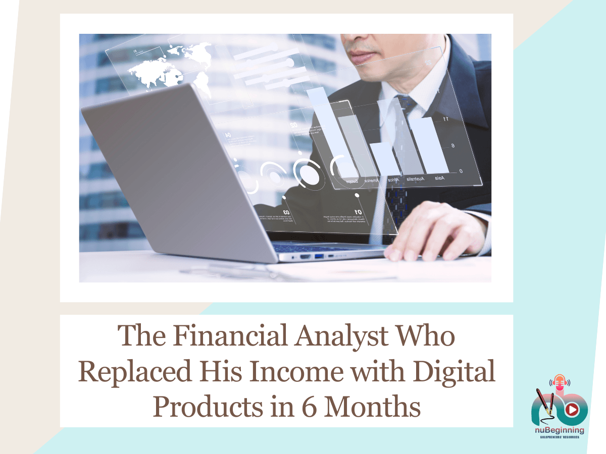The Financial Analyst Who Replaced His Income with Digital Products in ...