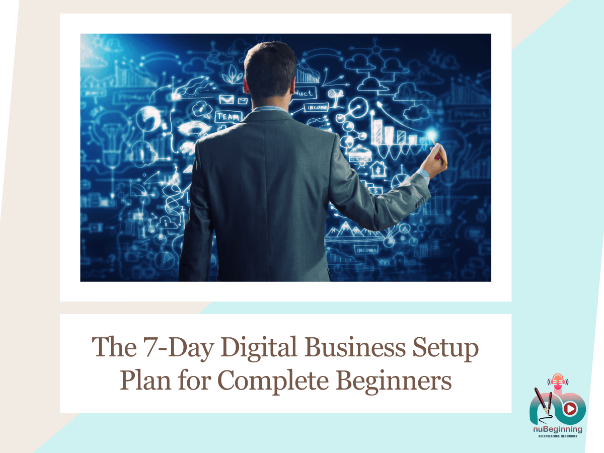 The 7-Day Digital Business Setup Plan for Complete Beginners