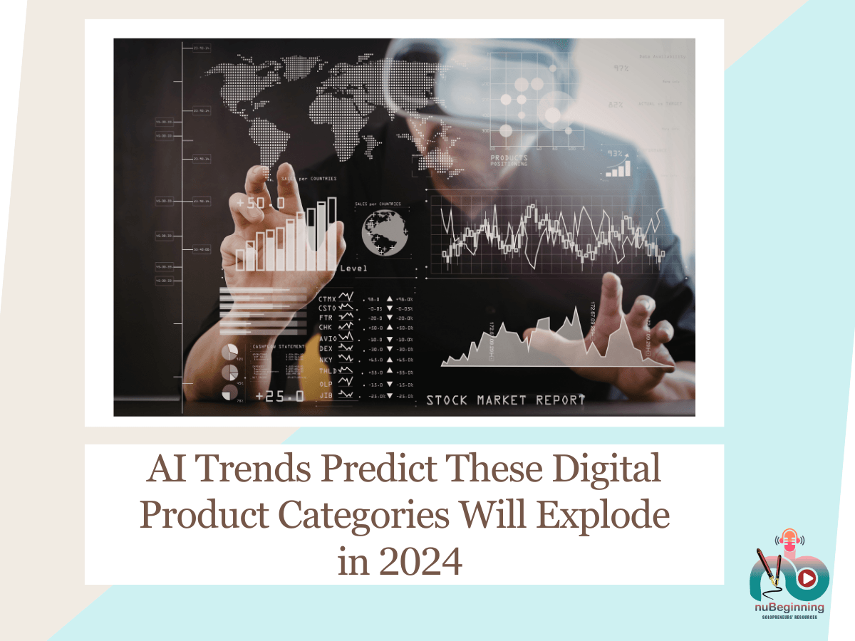 AI Trends Predict These Digital Product Categories Will Explode in 2024 ...