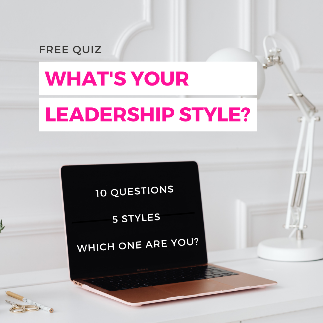 FREE QUIZ: WHAT'S YOUR LEADERSHIP STYLE?