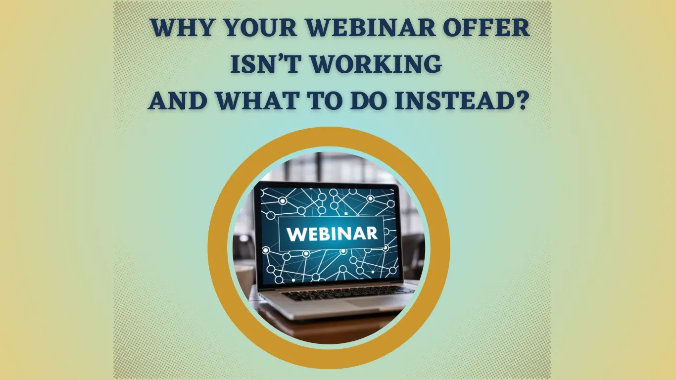Why Your Webinar Offer Fails and How to Fix It