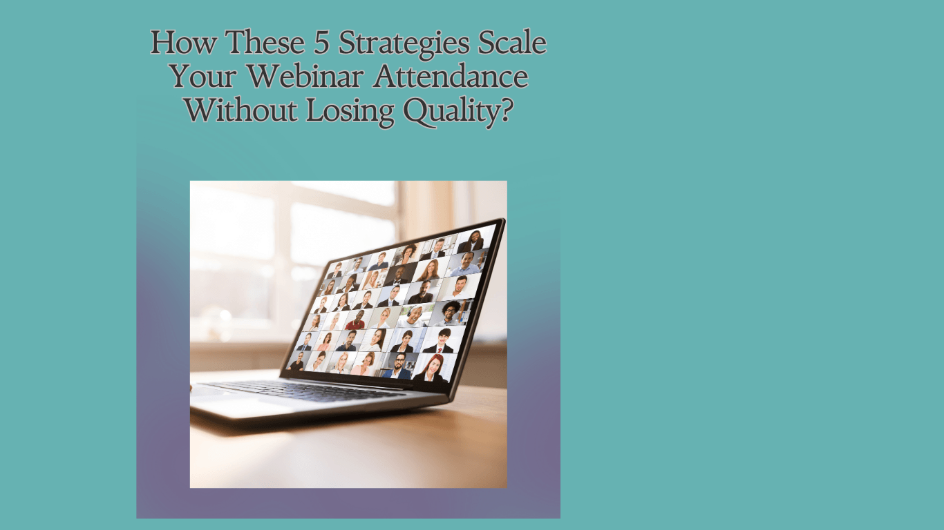 Boost Webinar Attendance with These 5 Strategies
