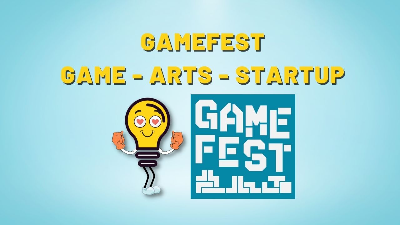 GameFest - Video Games, Art and Startups