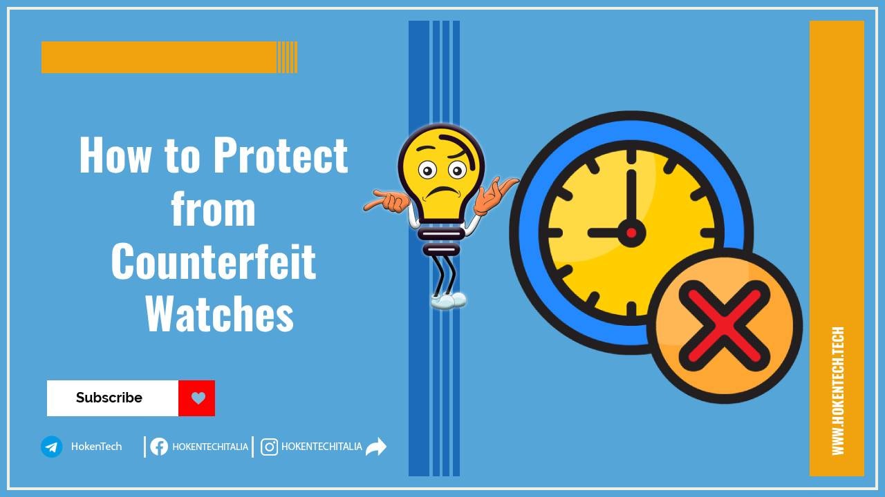 How to Protect Yourself from Counterfeit Watches