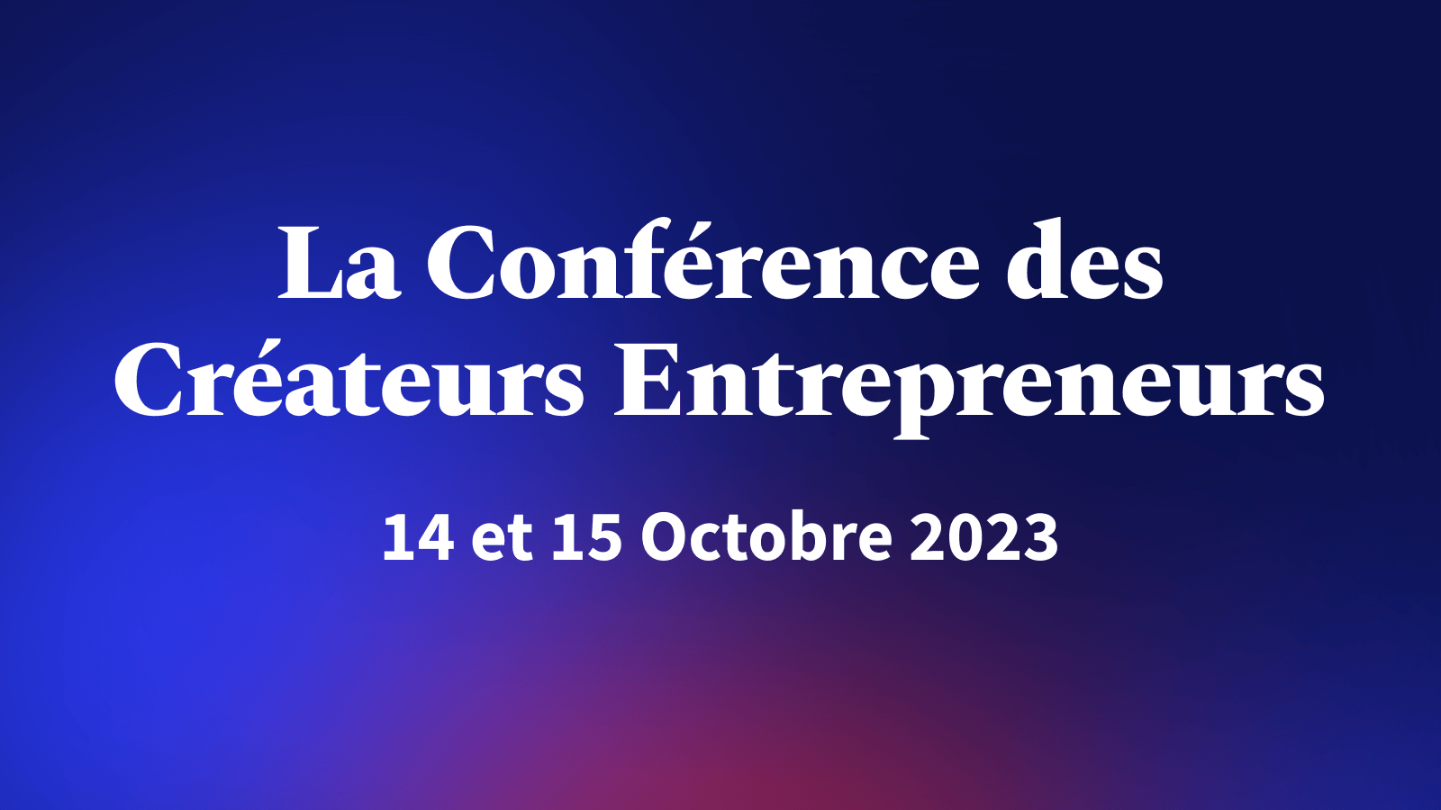 La Conférence des Créateurs Entrepreneurs