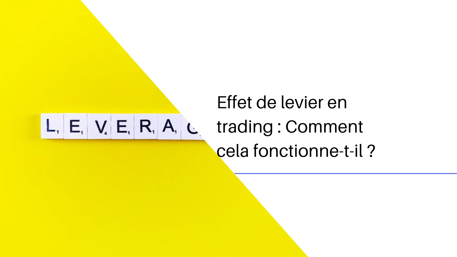 Effet de levier en trading : Comment cela fonctionne-t-il